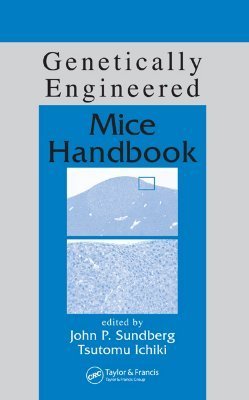 Genetically Engineered Mice Handbook by John P. Sundberg | Goodreads