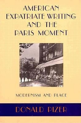 American Expatriate Writing and the Paris Moment: Modernism and Place ...