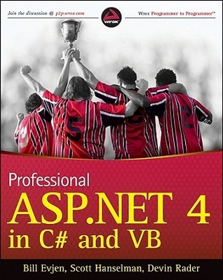 Professional ASP.NET 4 in C# and VB by Bill Evjen | Goodreads