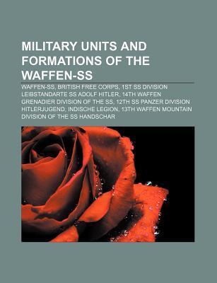 Military Units and Formations of the Waffen-SS: Waffen-SS, British Free ...