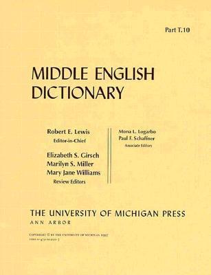 Middle English Dictionary: Fascicle T.10 by Robert E. Lewis | Goodreads