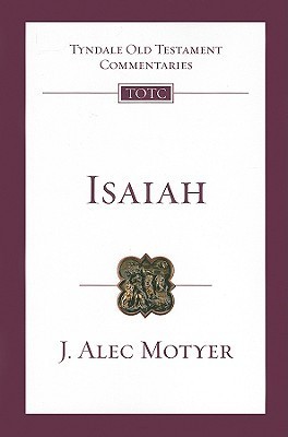 Isaiah: An Introduction and Commentary by J. Alec Motyer | Goodreads