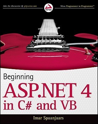 Beginning Asp.net 4.0: In C# and Vb by Imar Spaanjaars | Goodreads