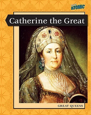 Catherine the Great (Great Queens) by Elizabeth Raum | Goodreads