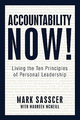 Accountability Now!: Living the Ten Principles of Personal Leadership ...