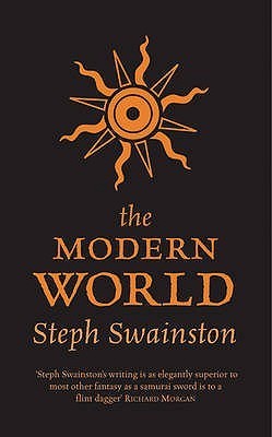 The Modern World (Fourlands, #3) by Steph Swainston | Goodreads