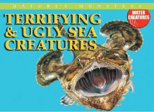 Terrifying & Ugly Sea Creatures by Per Christiansen | Goodreads