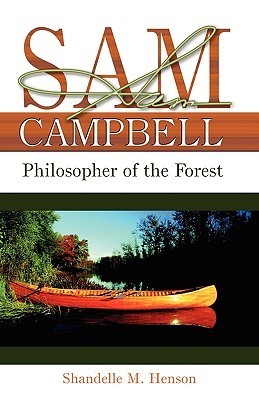 Sam Campbell: Philosopher of the Forest by Shandelle Marie Henson ...