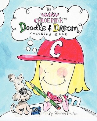 The Chloe Pink Doodle & Dream Coloring Book: A coloring sketchbook for ...