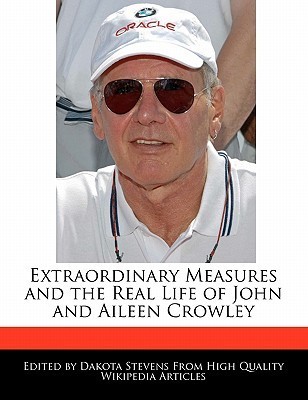 Extraordinary Measures and the Real Life of John and Aileen Crowley by ...