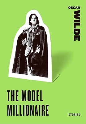 The Model Millionaire stories by Oscar Wilde | Goodreads