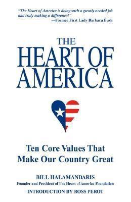The Heart of America: Ten Core Values That Make Our Country Great by ...