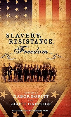 Slavery, Resistance, Freedom by Gabor S. Boritt | Goodreads