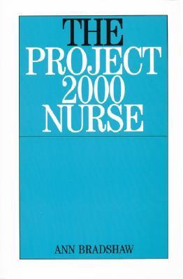 The Project 2000 Nurses: The Remaking of British General Nursing 1978 ...