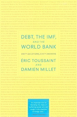 Debt, the IMF, and the World Bank: Sixty Questions, Sixty Answers by ...