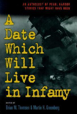 A Date Which Will Live Infamy: An Anthology of Pearl Harbor Stories ...