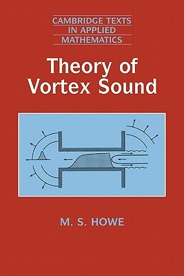 Theory of Vortex Sound by M.S. Howe | Goodreads