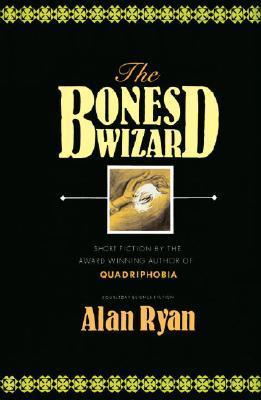 The Bones Wizard by Alan Peter Ryan | Goodreads