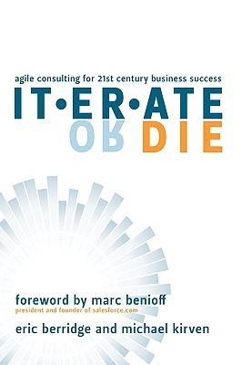 Iterate or Die: Agile Consulting for 21st Century Business Success by ...