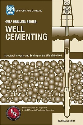 Gulf Drilling Series: Well Cementing by Ron Sweatman | Goodreads