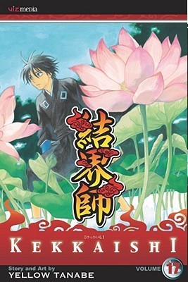 Kekkaishi, Vol. 17 (Kekkaishi, #17) by Yellow Tanabe | Goodreads