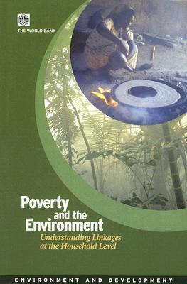 Poverty and the Environment: Understanding Linkages at the Household ...
