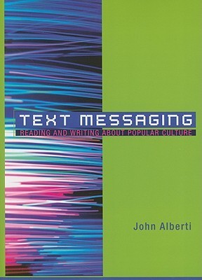 Text Messaging: Reading and Writing About Popular Culture by John ...