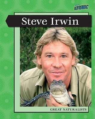 Steve Irwin (Great Naturalists) by Heidi Moore | Goodreads
