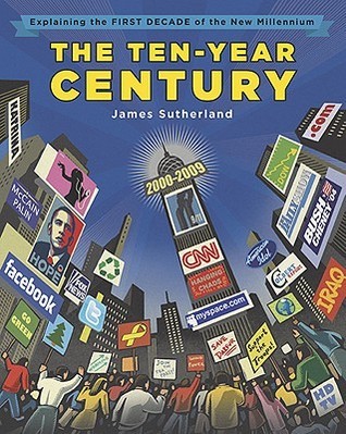 The Ten-Year Century: Explaining the First Decade of the New Millennium ...