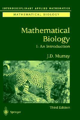 Mathematical Biology: I. An Introduction by James Dickson Murray ...