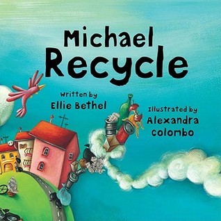 Michael Recycle by Ellie Bethel | Goodreads