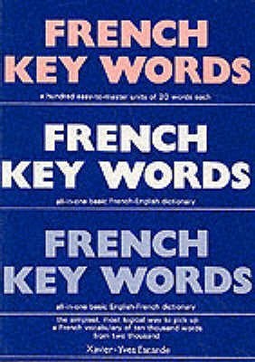 French Key Words: The Basic 2, 000 Word Vocabulary in a Hundred Units ...