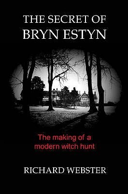 The Secret of Bryn Estyn: The Making of Modern Witch Hunt by Richard ...