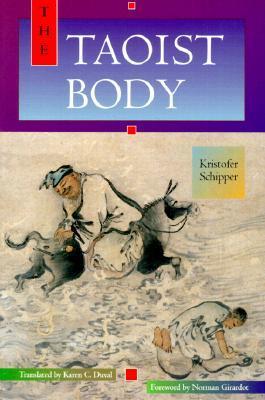 The Taoist Body by Kristofer Schipper | Goodreads