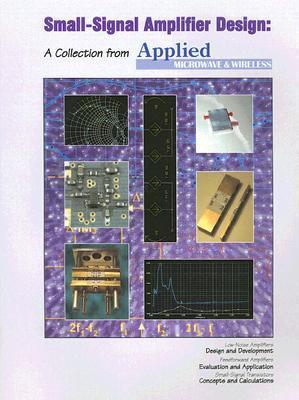 Small-Signal Amplifier Design: A Collection from Applied Microwave ...