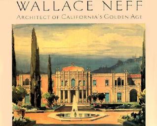 Wallace Neff: Architect of California's Golden Age by Alson Clark ...