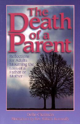 The Death of a Parent: Reflections for Adults Mourning the Loss of a ...