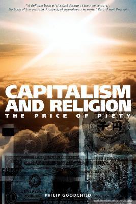 Capitalism and Religion: The Price of Piety by Philip Goodchild | Goodreads