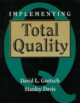 Implementing Total Quality by David L. Goetsch | Goodreads