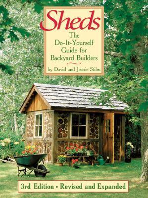 Sheds: The Do-It-Yourself Guide for Backyard Builders by David Stiles ...