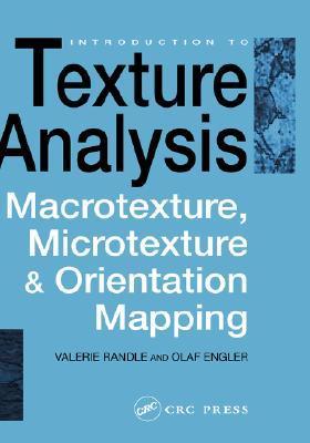 Introduction to Texture Analysis: Macrotexture, Microtexture and Orientation Mapping by Valerie ...