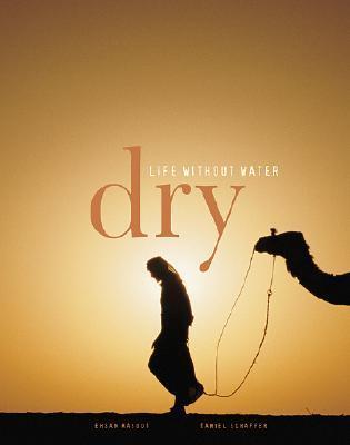 Dry: Life Without Water by Ehsan Masood | Goodreads