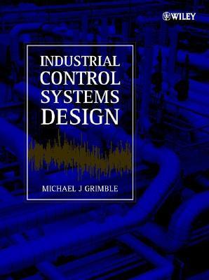 Industrial Control Systems Design by Michael J. Grimble | Goodreads