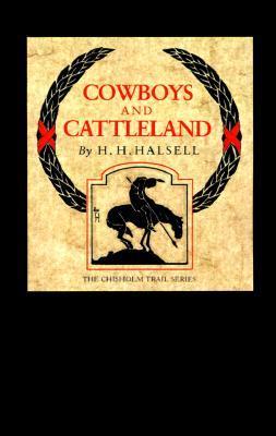 Cowboys and Cattleland: Memoirs of a Frontier Cowboy (Chisholm Trail ...