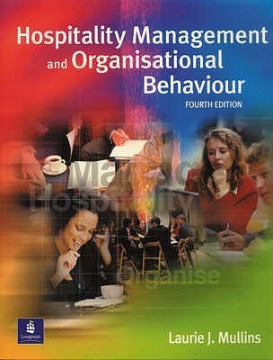 Hospitality Management & Organizational Behavior by Laurie J. Mullins ...