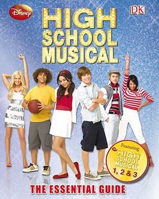 High School Musical: The Essential Guide by Catherine Saunders | Goodreads