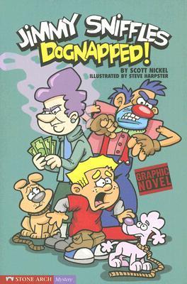 Dognapped!: Jimmy Sniffles by Scott Nickel | Goodreads