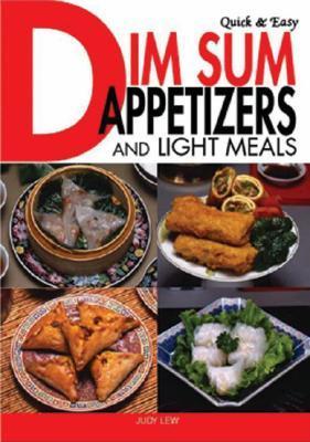 Quick & Easy Dim Sum Appetizers and Light Meals by Judy Lew | Goodreads