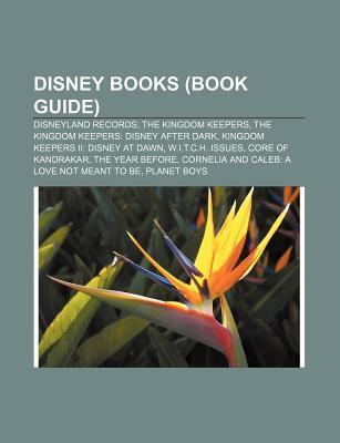 Disney Books (Book Guide): Disneyland Records, the Kingdom Keepers, the ...