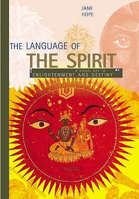 The Language of the Spirit : A Visual Key to Enlightenment and Destiny ...